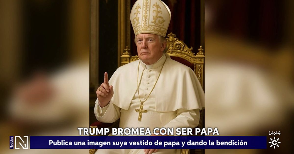 Trump publica una imagen disfrazado de Papa tras bromear con asumir el ...
