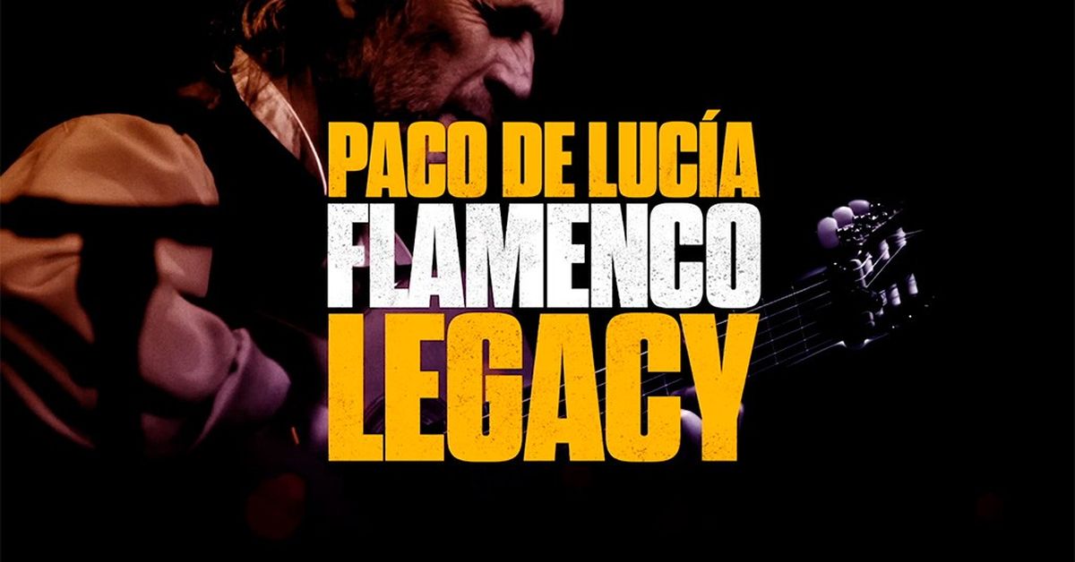 Paco de Lucia. Flamenco Legacy